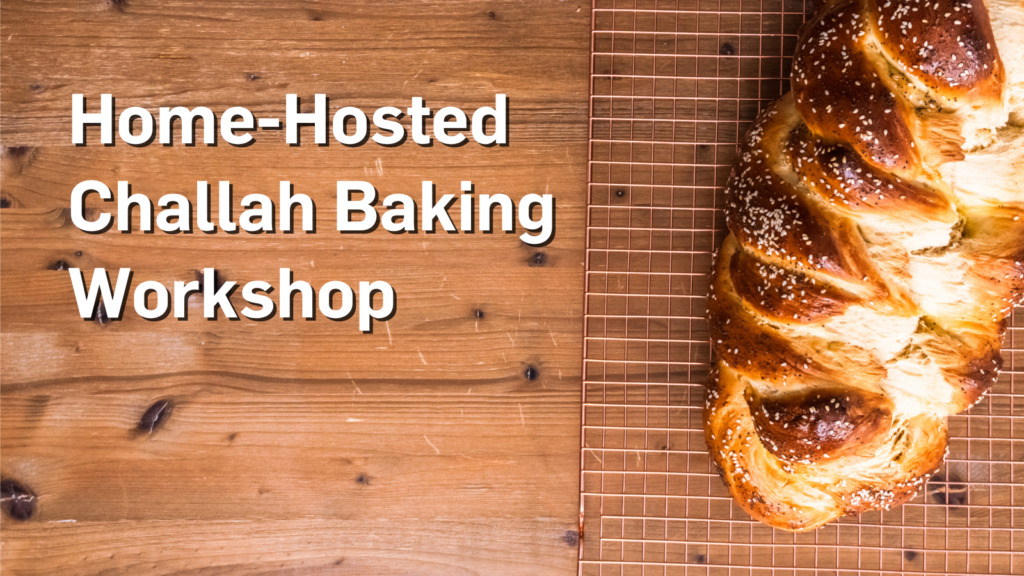 Home-Hosted Challah Baking Workshop - JCP Downtown
